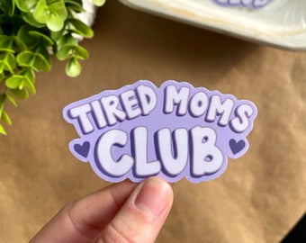 KIRAKIRA Tired Momâ€™s Club Sticker | Vinyl Laptop Sticker, Vinyl Water ...