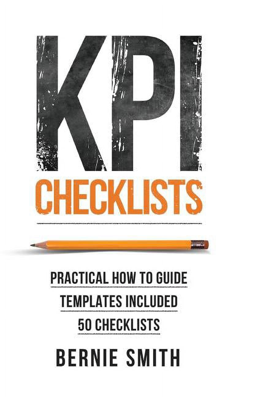 KPI Checklists: Practical guide to implementing KPIs and performance ...