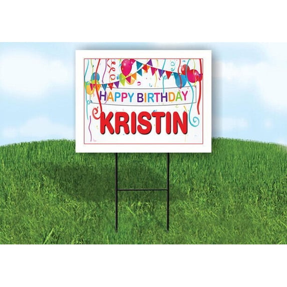 KRISTIN HAPPY BIRTHDAY BALLOONS 18 in x 24 in Yard Sign Road Sign with ...