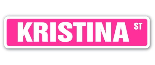 KRISTINA Street Sign Childrens Name Room Sign | Indoor/Outdoor | 30 ...