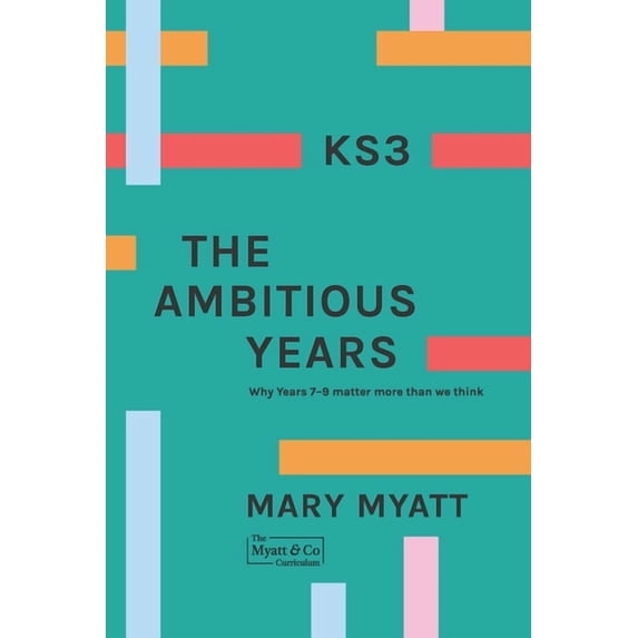 KS3 The Ambitious Years: Why Years 7-9 matter more than we think ...