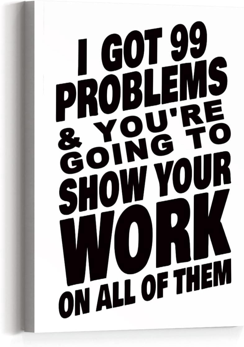 KSIW-Math Positive Quote Canvas Wall Art,I Got 99 Problems Canvas ...