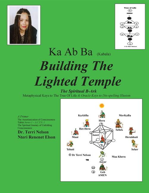 Ka AB Ba Building the Lighted Temple: Metaphysical Keys to the Tree of ...