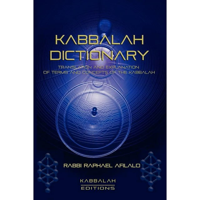 Kabbalah Dictionary : Translation and Explanation of Terms and Concepts ...