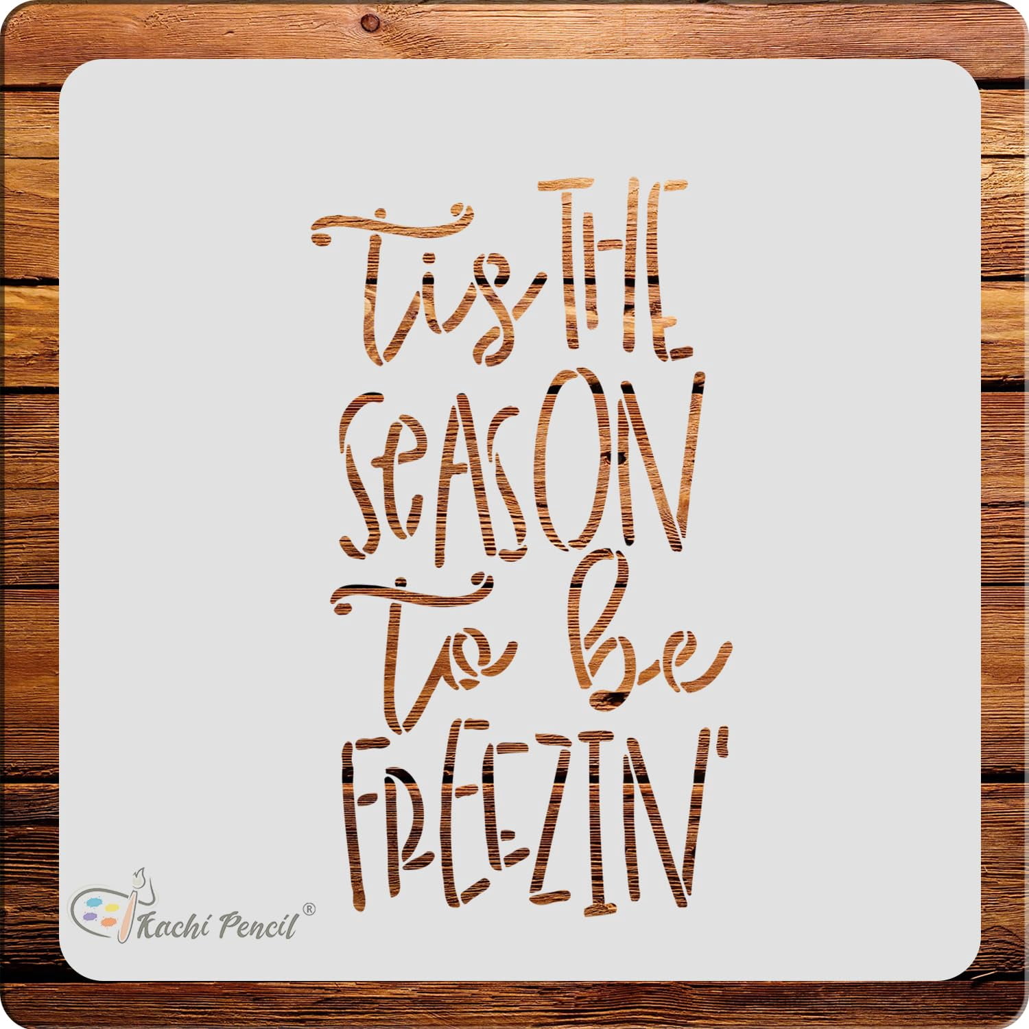 Kachi Pencil tis The Season to be Freezin Stencil for Craft Painting ...