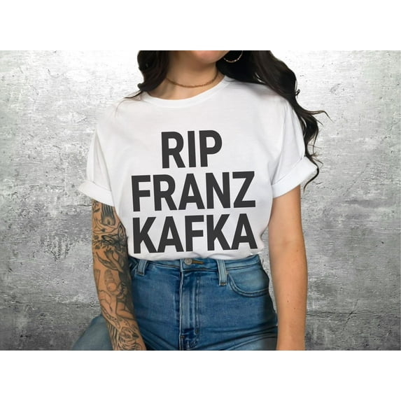 Kafka Shirt, RIP Franz Kafka, Bookish Shirt, Metamorphosis, Ironic ...