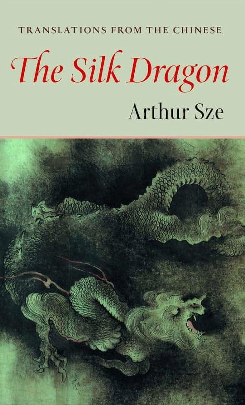 Kage-An Books The Silk Dragon: Translations from the Chinese ...