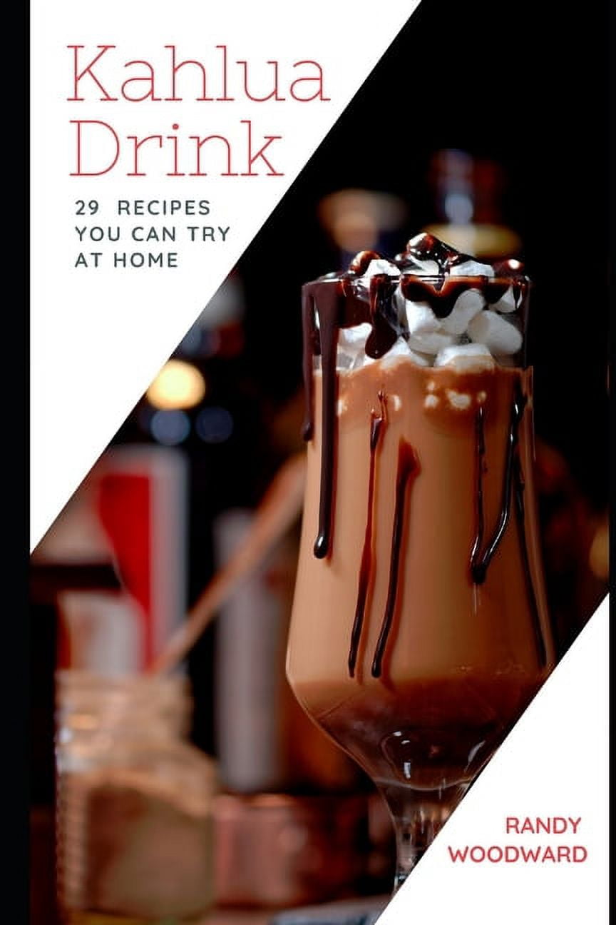 Kahlua Drink 29 RECIPES YOU CAN TRY AT HOME - Walmart.com