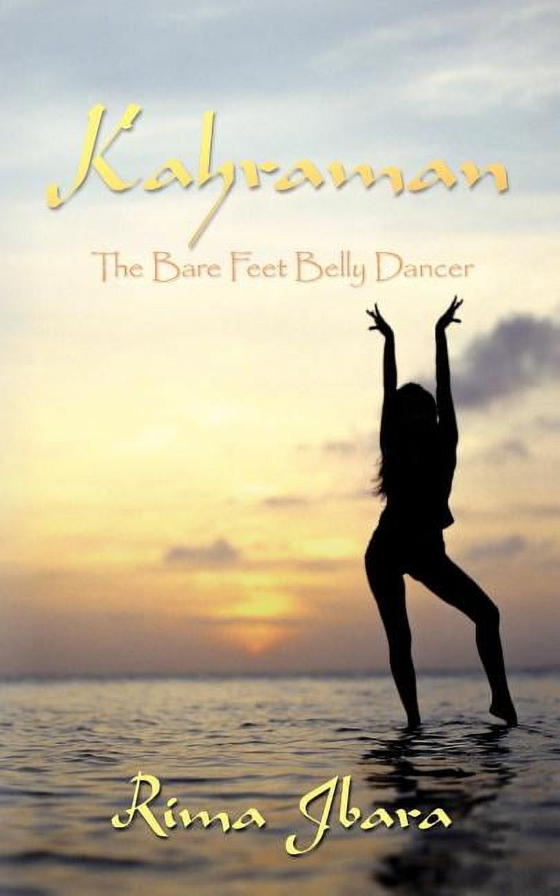 Kahraman: The Bare Feet Belly Dancer (Paperback) - Walmart.com