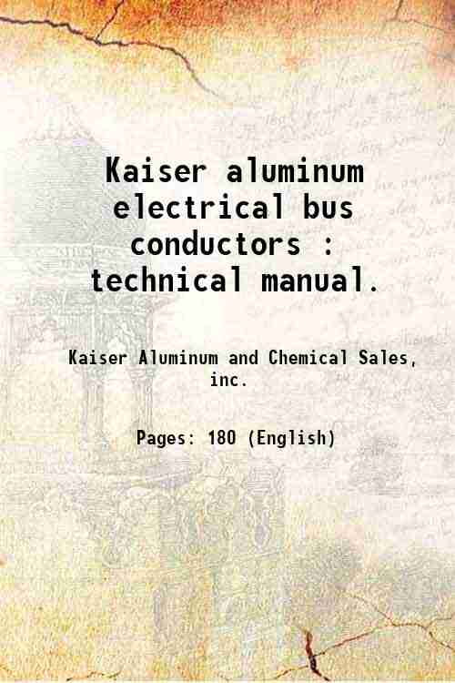 Kaiser aluminum electrical bus conductors : technical manual. 1957 ...