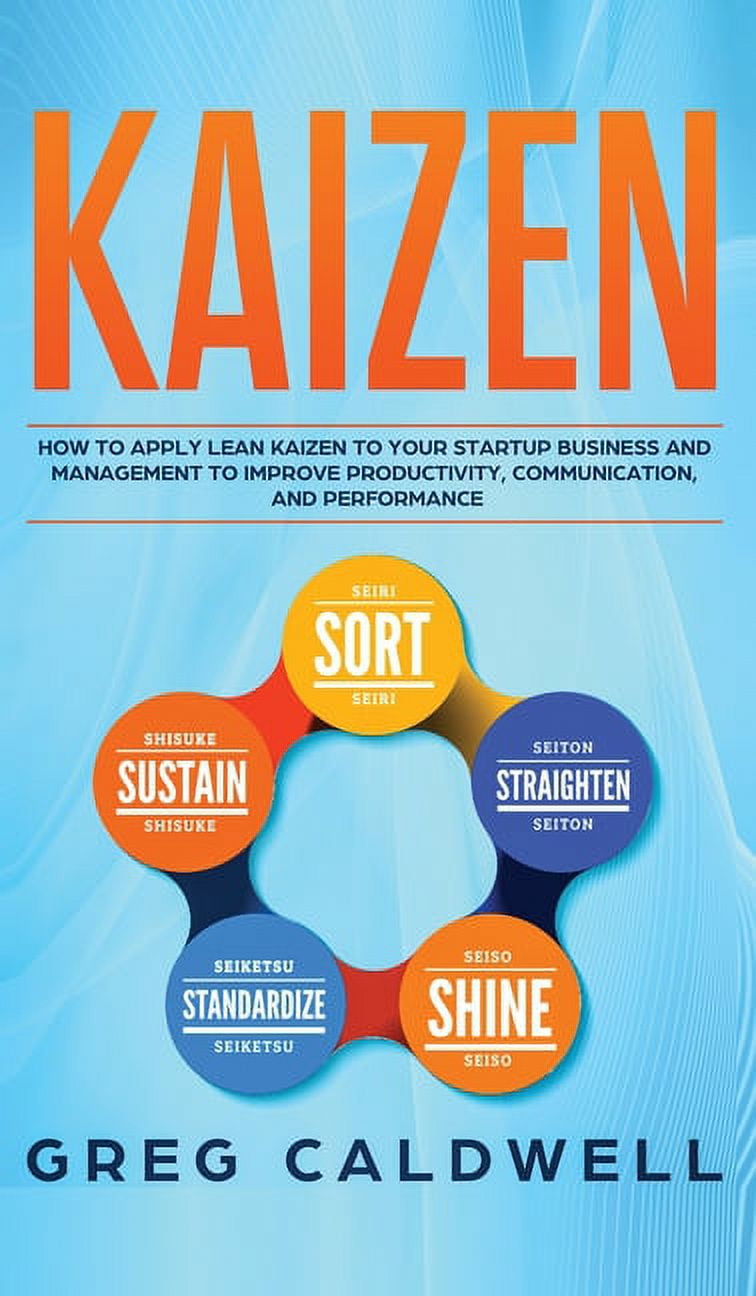 Kaizen: How to Apply Lean Kaizen to Your Startup Business and ...