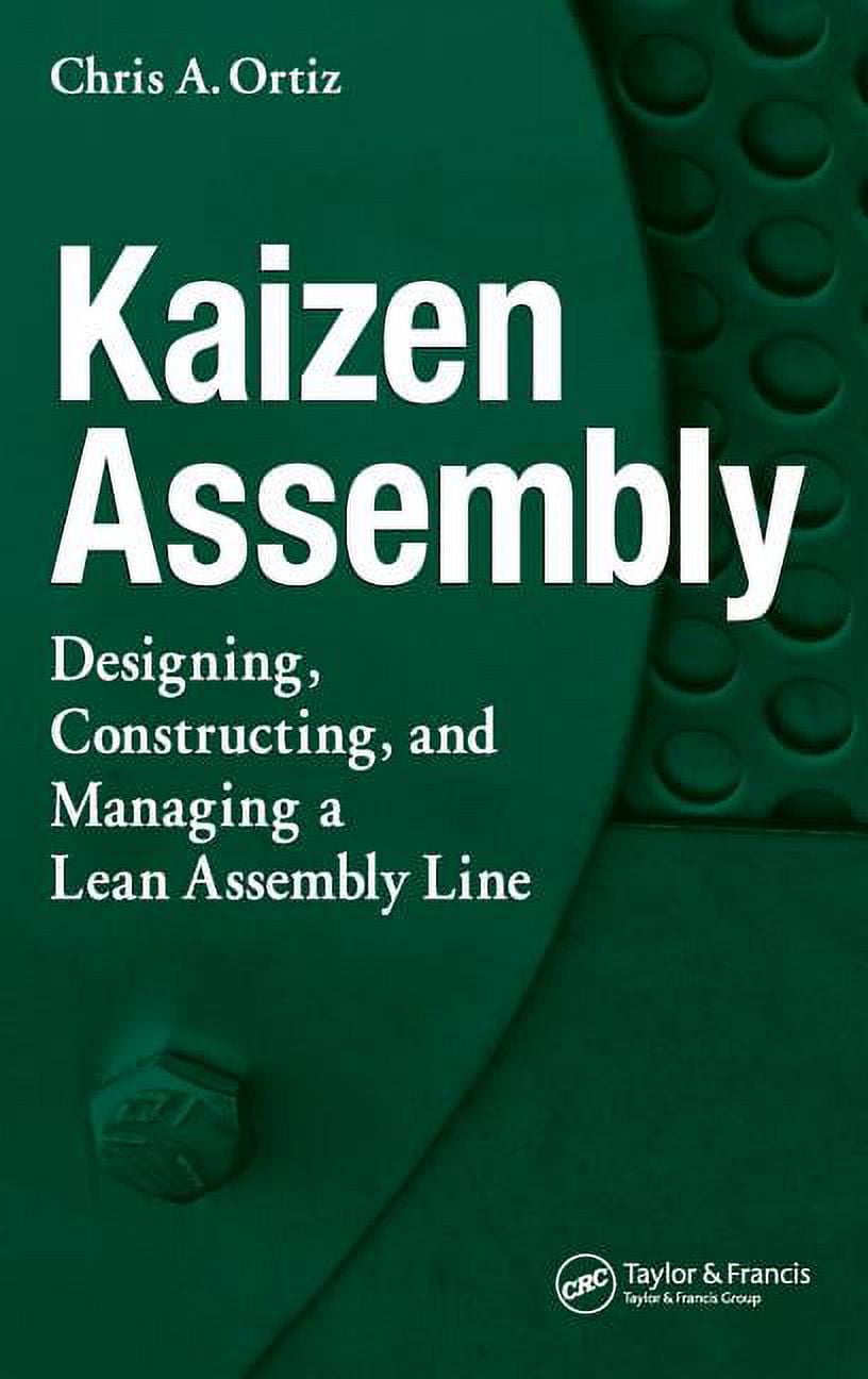 Kaizen Assembly: Designing, Constructing, and Managing a Lean Assembly ...