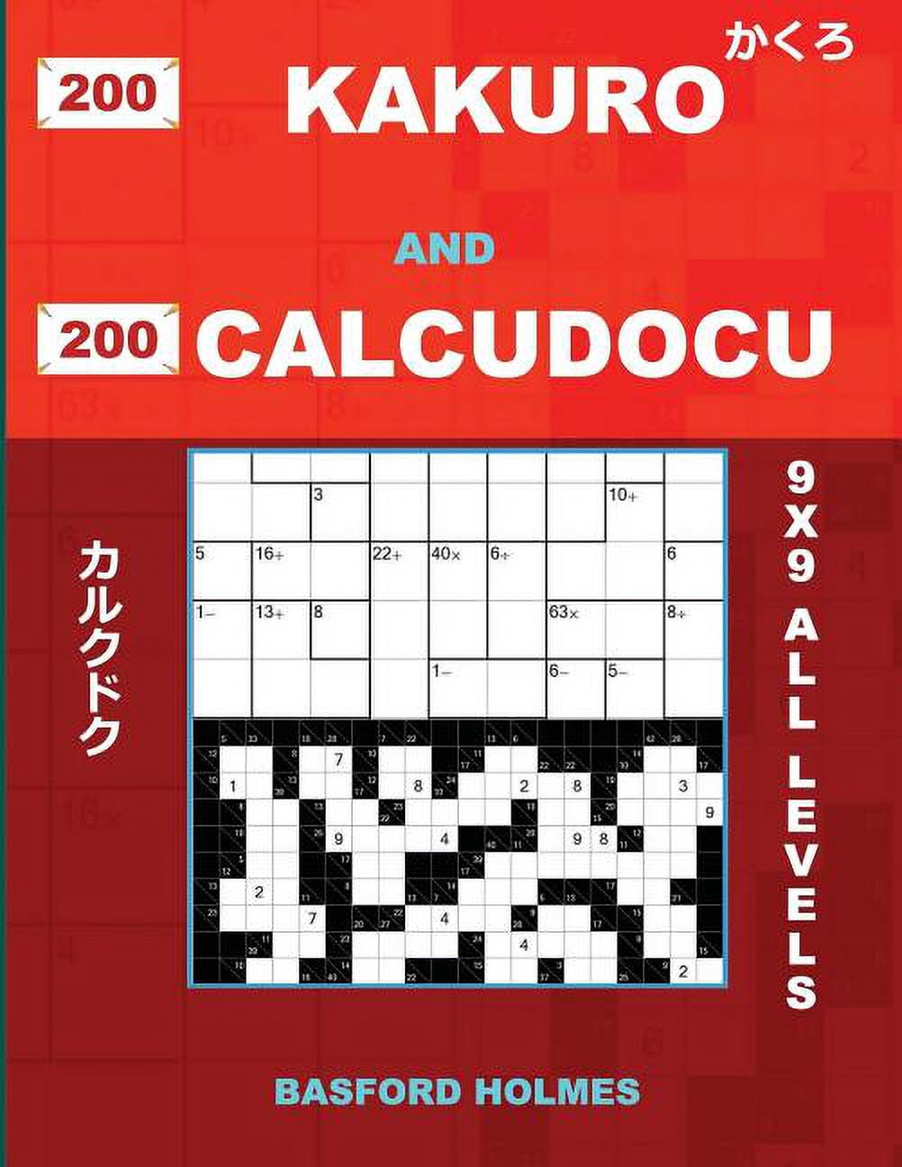 Kakuro and Calcudoku Classic Sudoku 200 Kakuro and 200 Calcudocu 9x9 ...