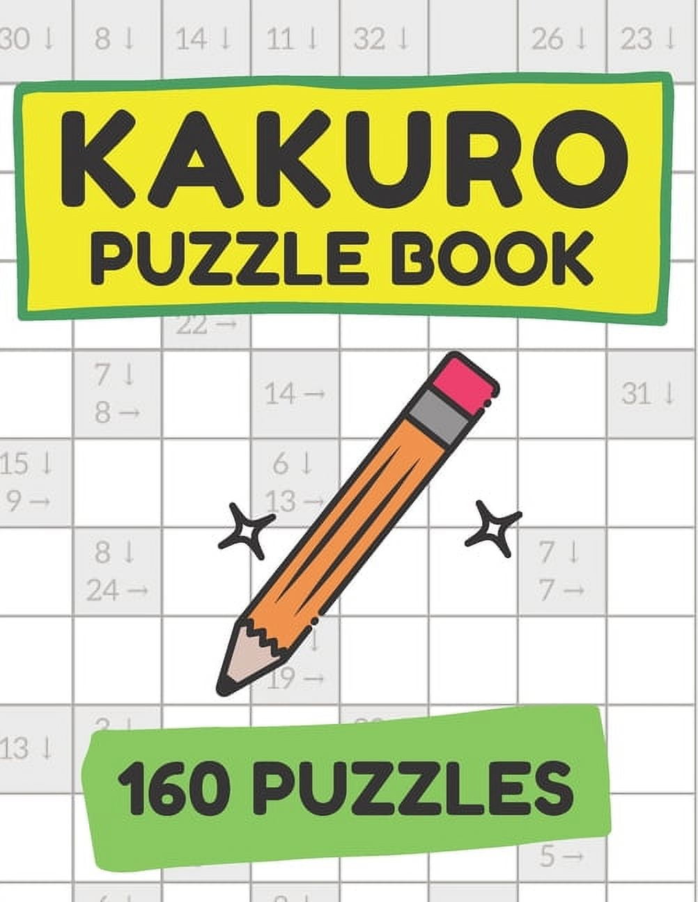 Kakuro Puzzle Book (160 Puzzles) - Cross Sums Puzzle Books (Paperback) - Walmart.com
