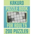Kakuro Puzzle Book For Adults - 200 Puzzles: Gift For Adults - Cross ...