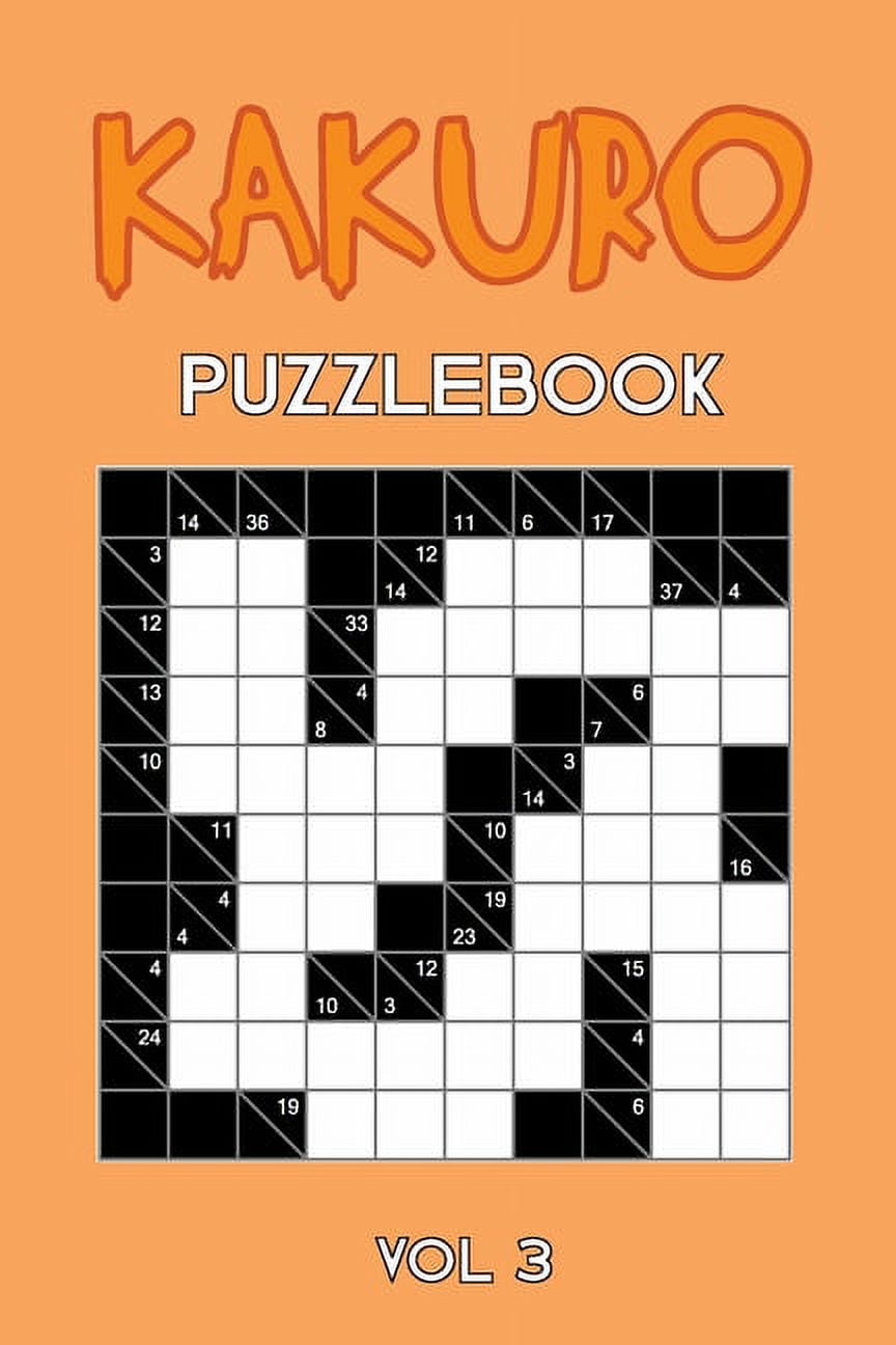 Kakuro Puzzlebook Vol 3: Cross Sums Puzzle Book, hard,10x10, 2 puzzles ...