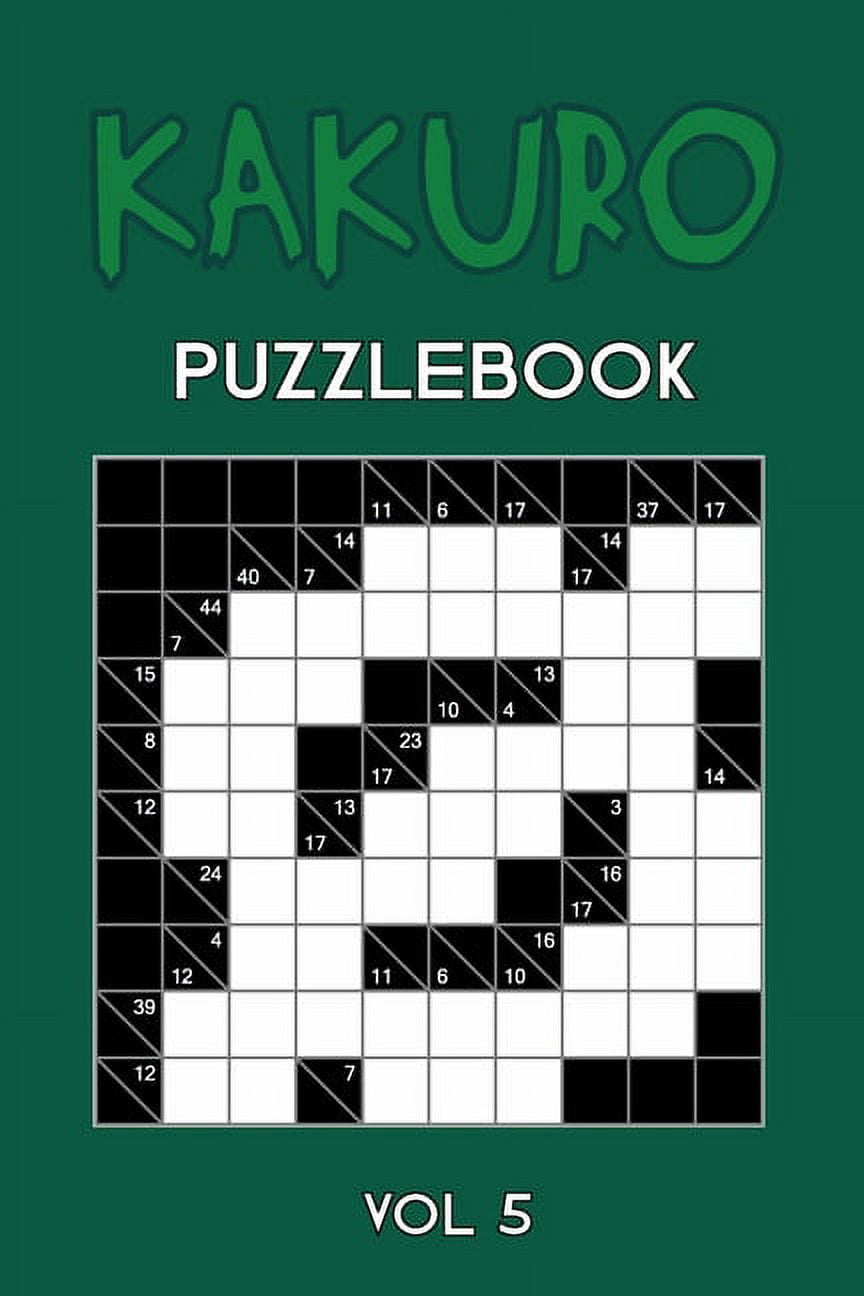 Kakuro Puzzlebook Vol 5: Cross Sums Puzzle Book, hard,10x10, 2 puzzles ...