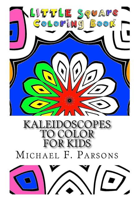 Little Square Coloring Book: Kaleidoscopes to Color: For Kids ...