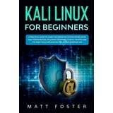 Kali Linux for Beginners : A Practical Guide to Learn the Operating ...