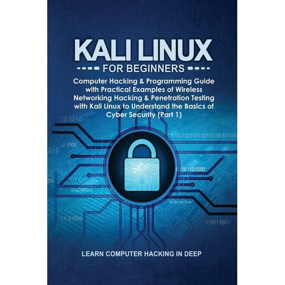 Kali Linux for Beginners : Computer Hacking & Programming Guide with ...