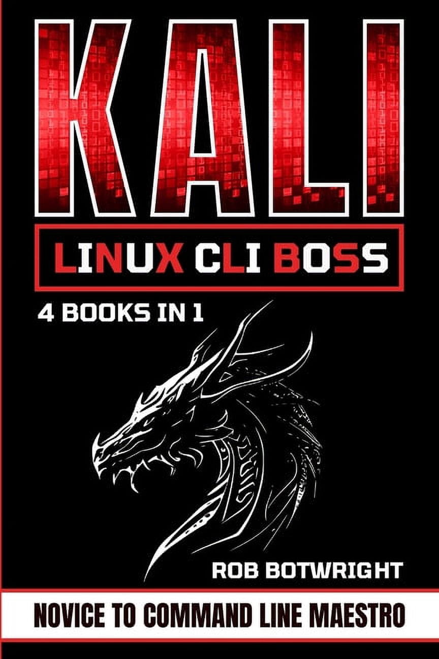 Kali Linux CLI Boss: Novice To Command Line Maestro, (Paperback ...