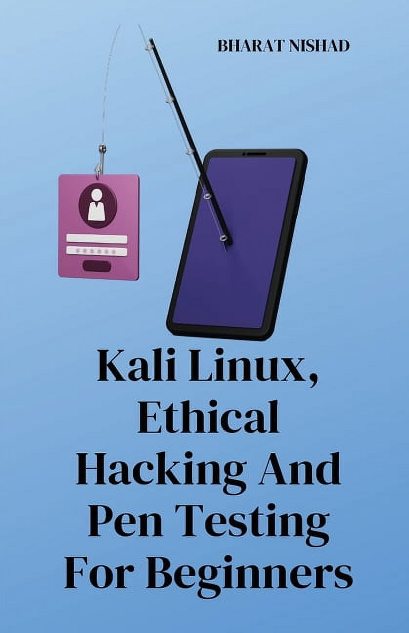 Kali Linux, Ethical Hacking And Pen Testing For Beginners (Paperback ...