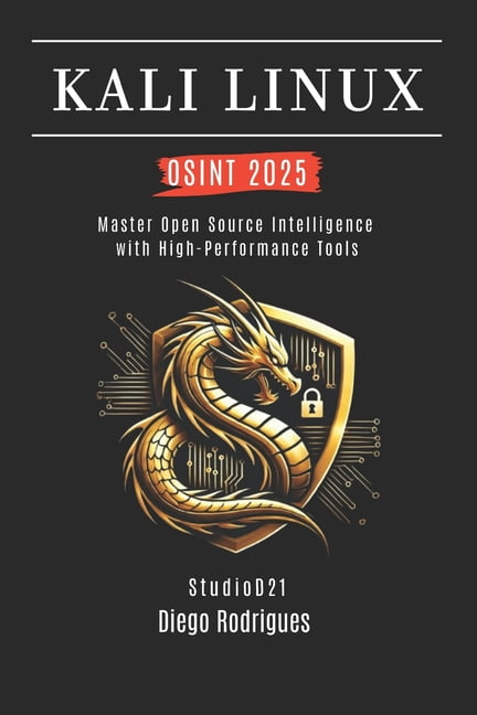 Kali Linux & Frameworks USA Kali Linux Osint 2025: Master Open Source ...