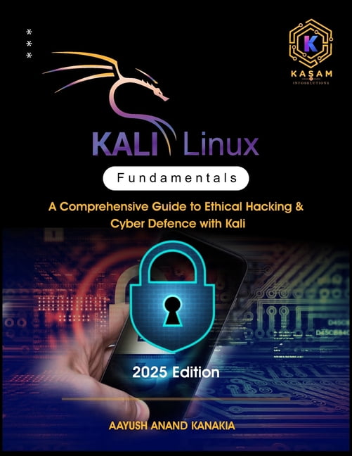 Kali Linux Fundamentals: A Comprehensive Guide to Ethical Hacking ...