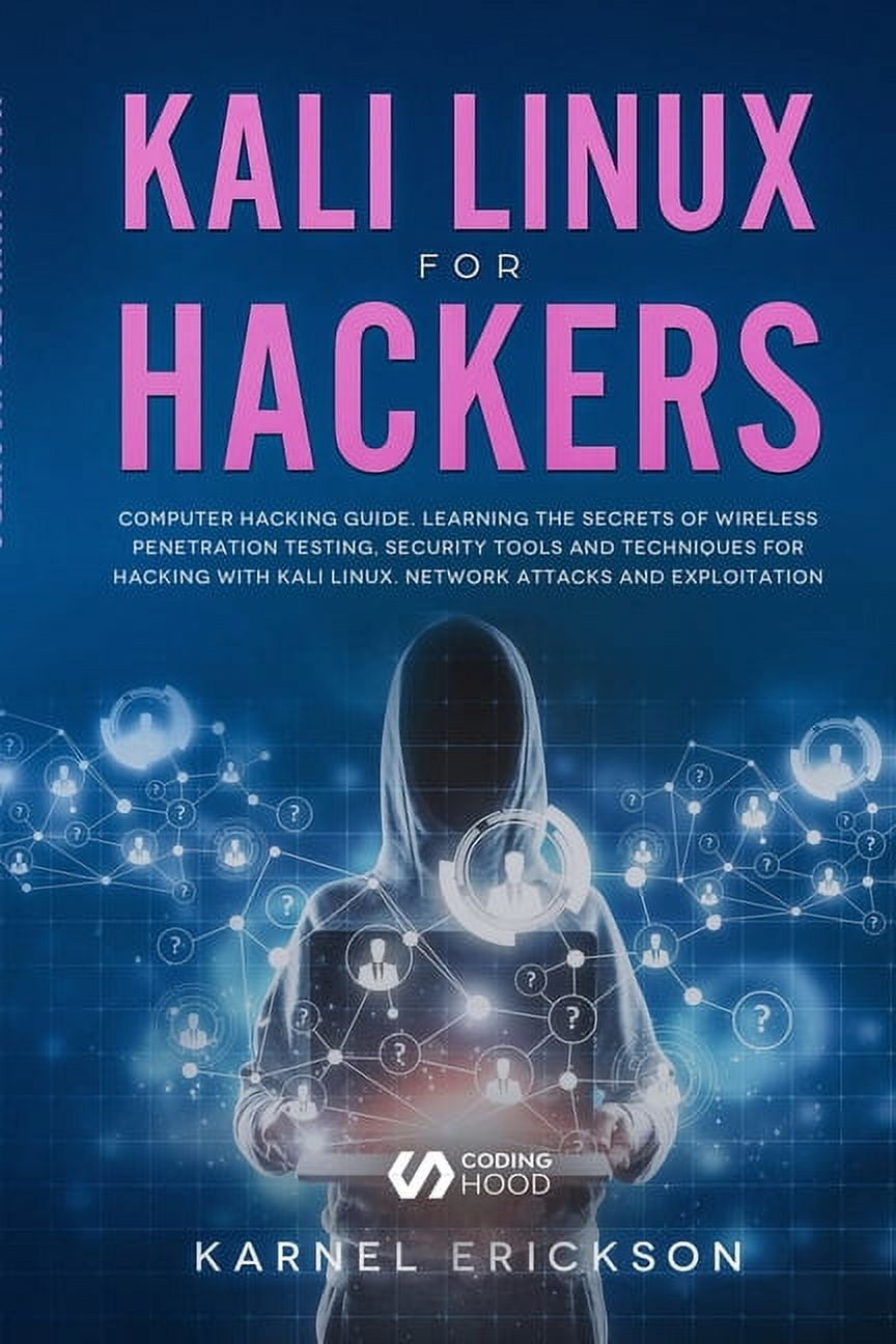 Kali Linux for Hackers: Computer hacking guide. Learning the secrets of ...