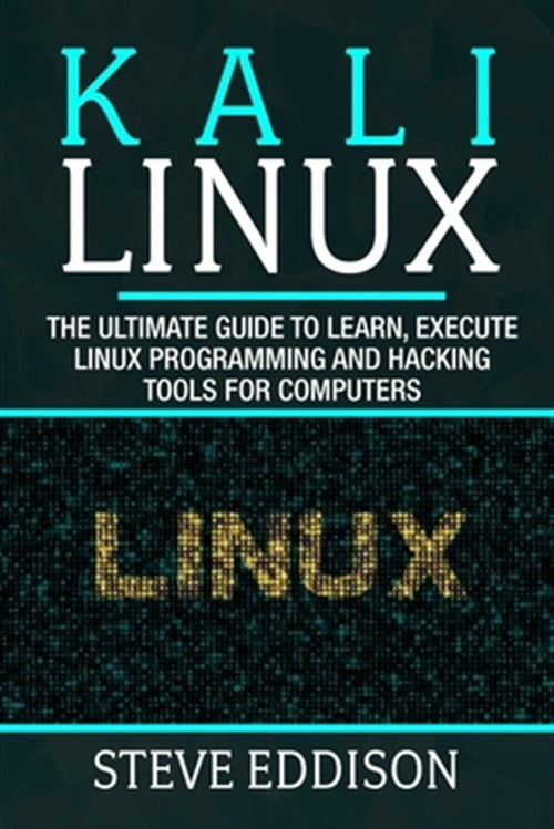 Pre-Owned Kali Linux: The ultimate guide to learn, execute linux programming and Hacking tools ...