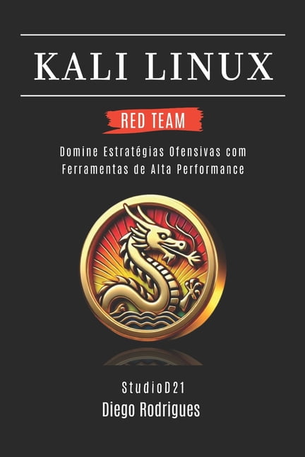 Kali Linux & Frameworks Brasil Kali Linux Red Team 2025: Domine EstratÃ ...