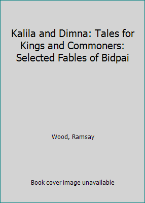 Pre-Owned Kalila and Dimna: Tales for Kings and Commoners: Selected ...