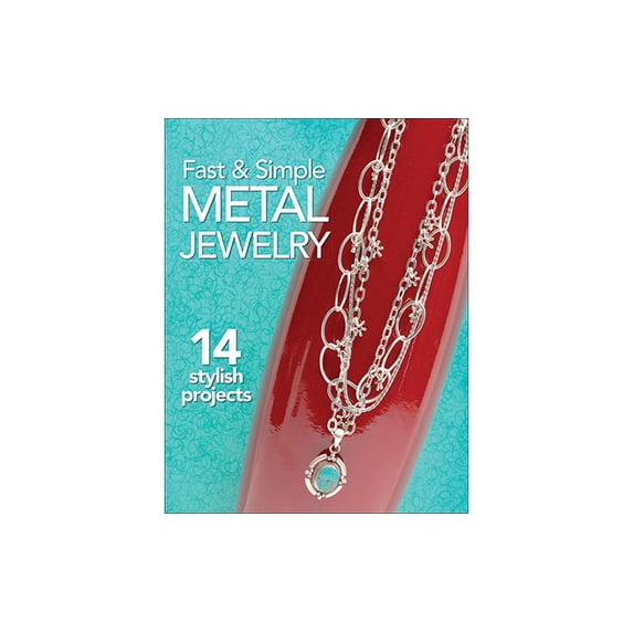 Kalmbach Fast & Simple Metal Jewelry Bk - Walmart.com