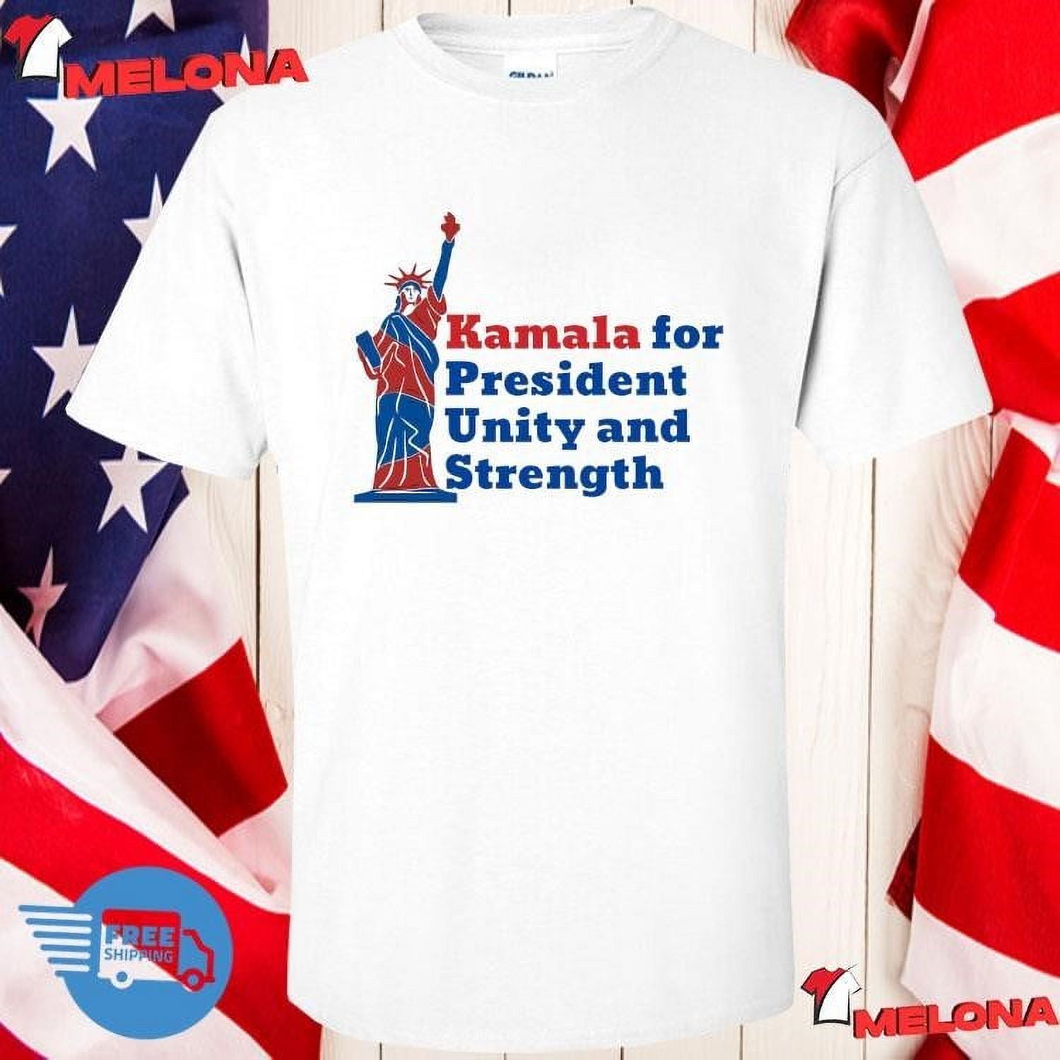 Kamala For President Unity And Strength Statue Of Liberty Harris Shirt ...