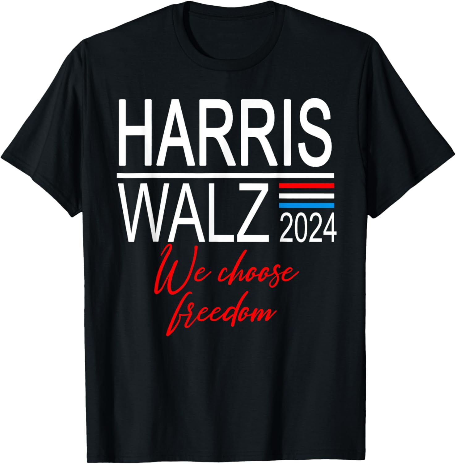 Kamala Harris 2024 Harris Walz We choose freedom T-Shirt - Walmart.com