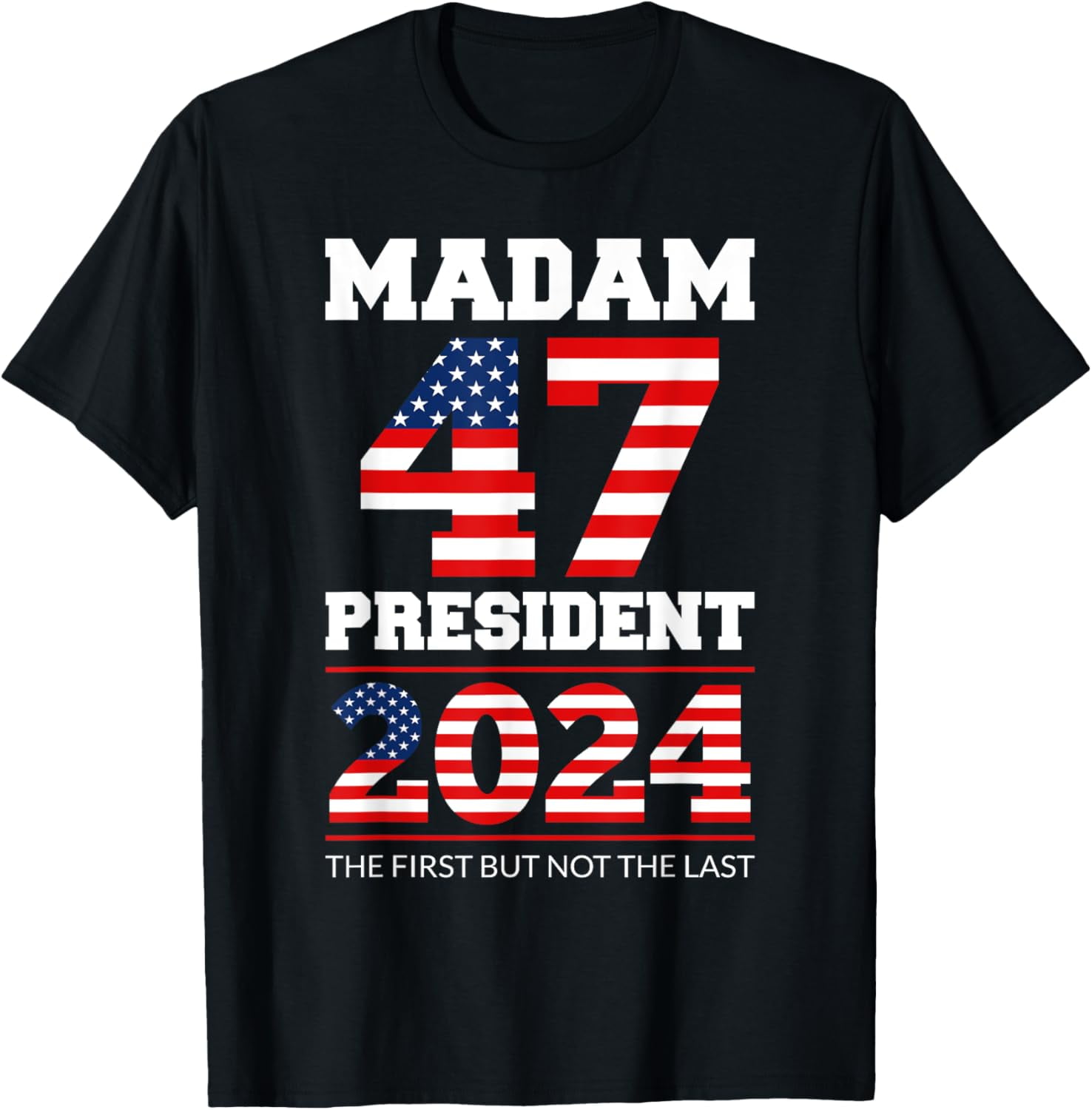 Kamala Harris 2024 Madam President 47 Presidential Election T-Shirt ...