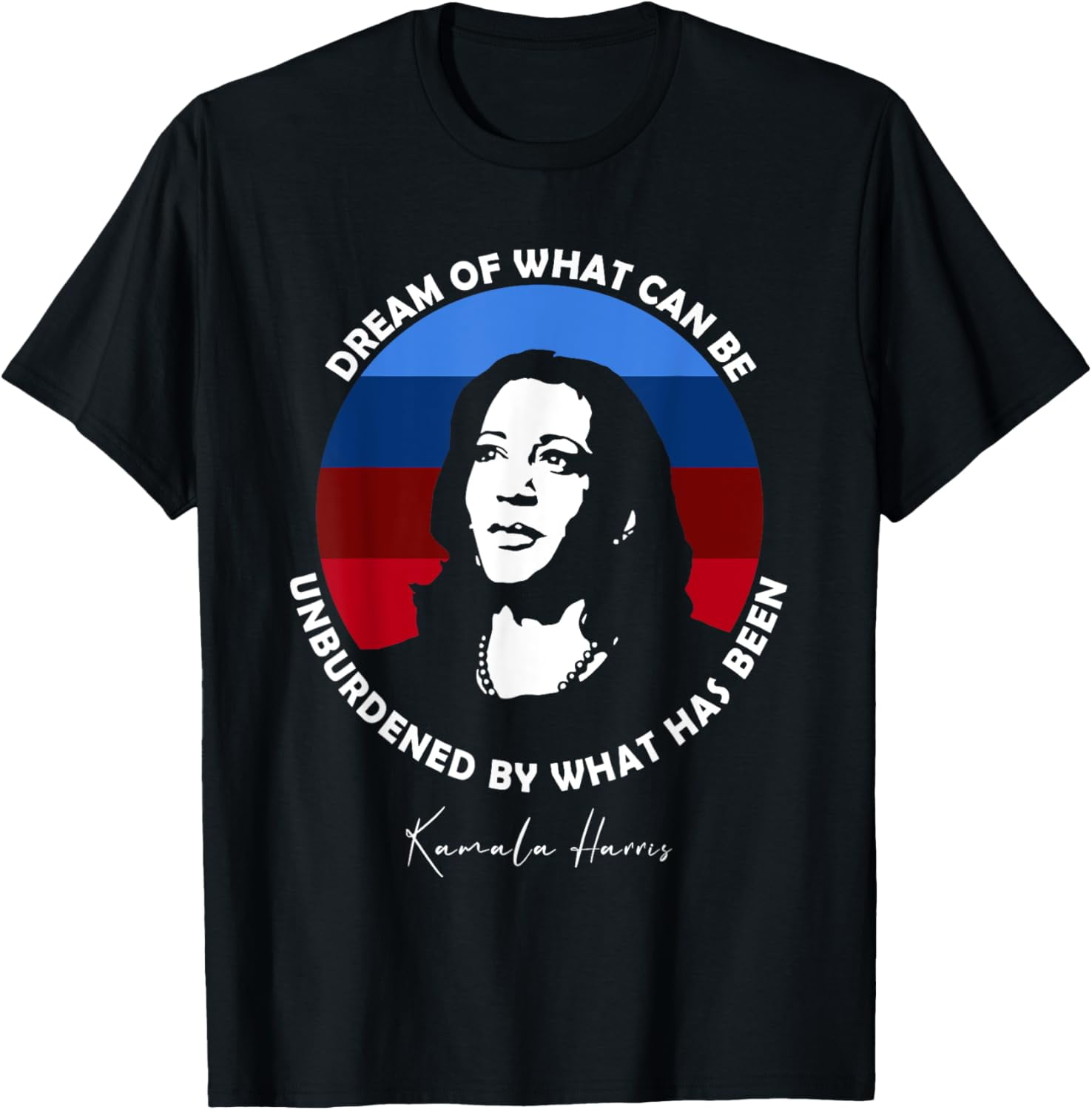Kamala Harris 2024 What Can Be Unburdened Retro Sunset T-Shirt ...