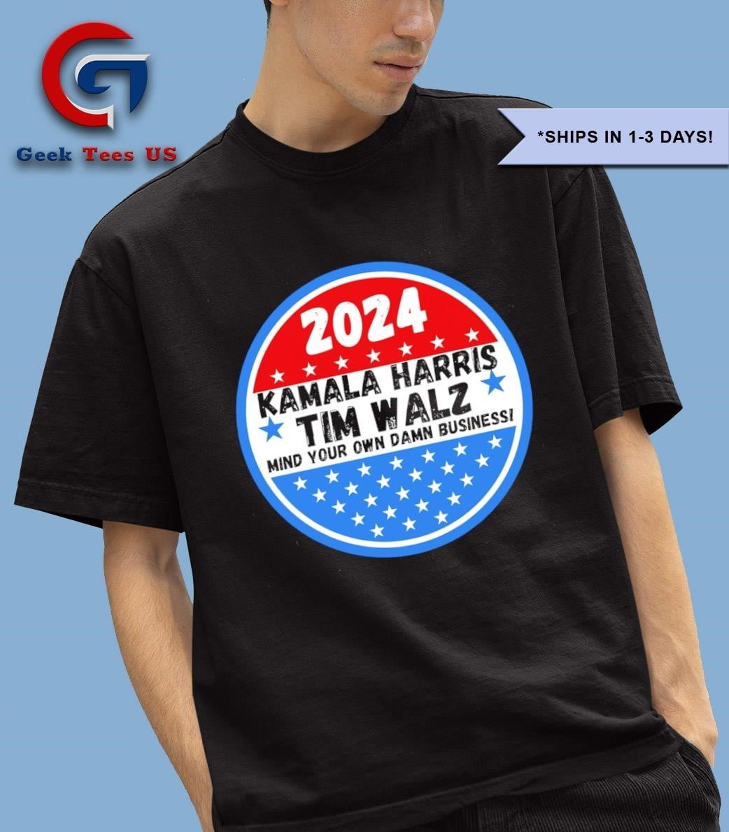 Kamala Harris And Tim Walz Mind Your Own Damn Business Shirt - Walmart.com