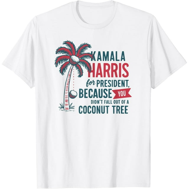 Kamala Harris Coconut Tree Funny Political T-Shirt - Walmart.com