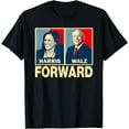 Kamala Harris Forward Harris Walz Forward T-Shirt - Walmart.com
