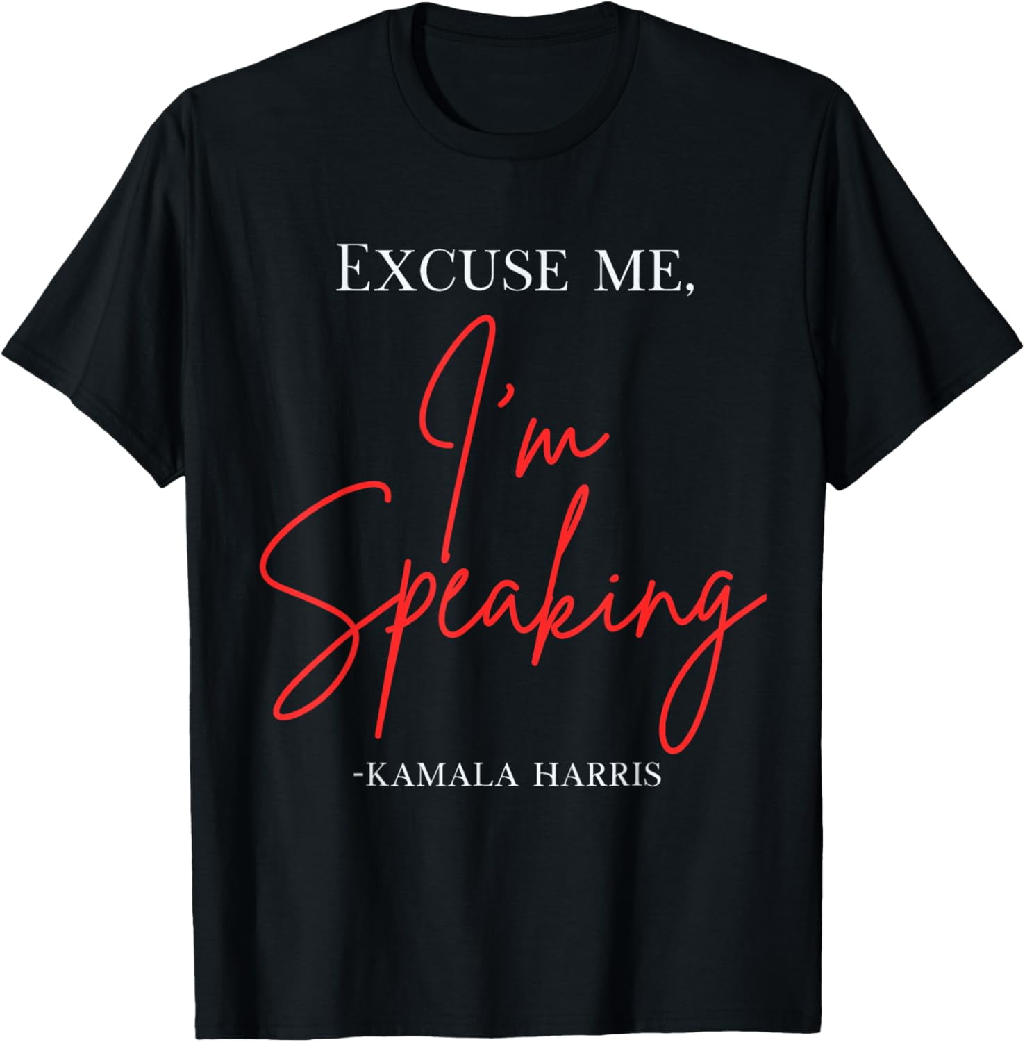 Kamala Harris I'm Speaking President 2024 Election Clothing T-Shirt ...