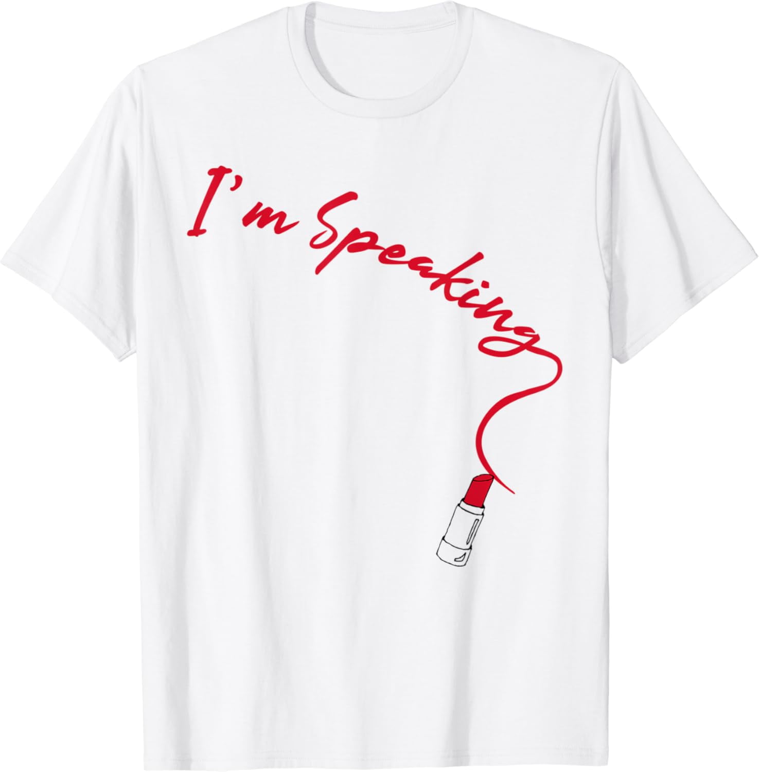 Kamala Harris I'm Speaking Quote in red lipstick letters T-Shirt ...