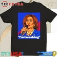 Kamala Harris Im Tweaking Shirt - Walmart.com