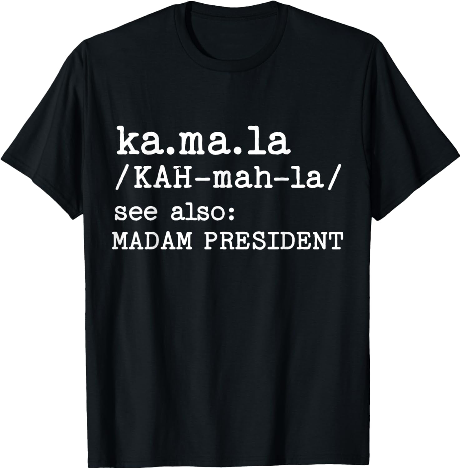 Kamala Harris Madam President 2024 Election Word Definition T-Shirt ...