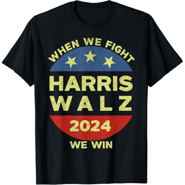 Kamala Harris Tim Walz 2024 When We Fight We Win T-Shirt - Walmart.com