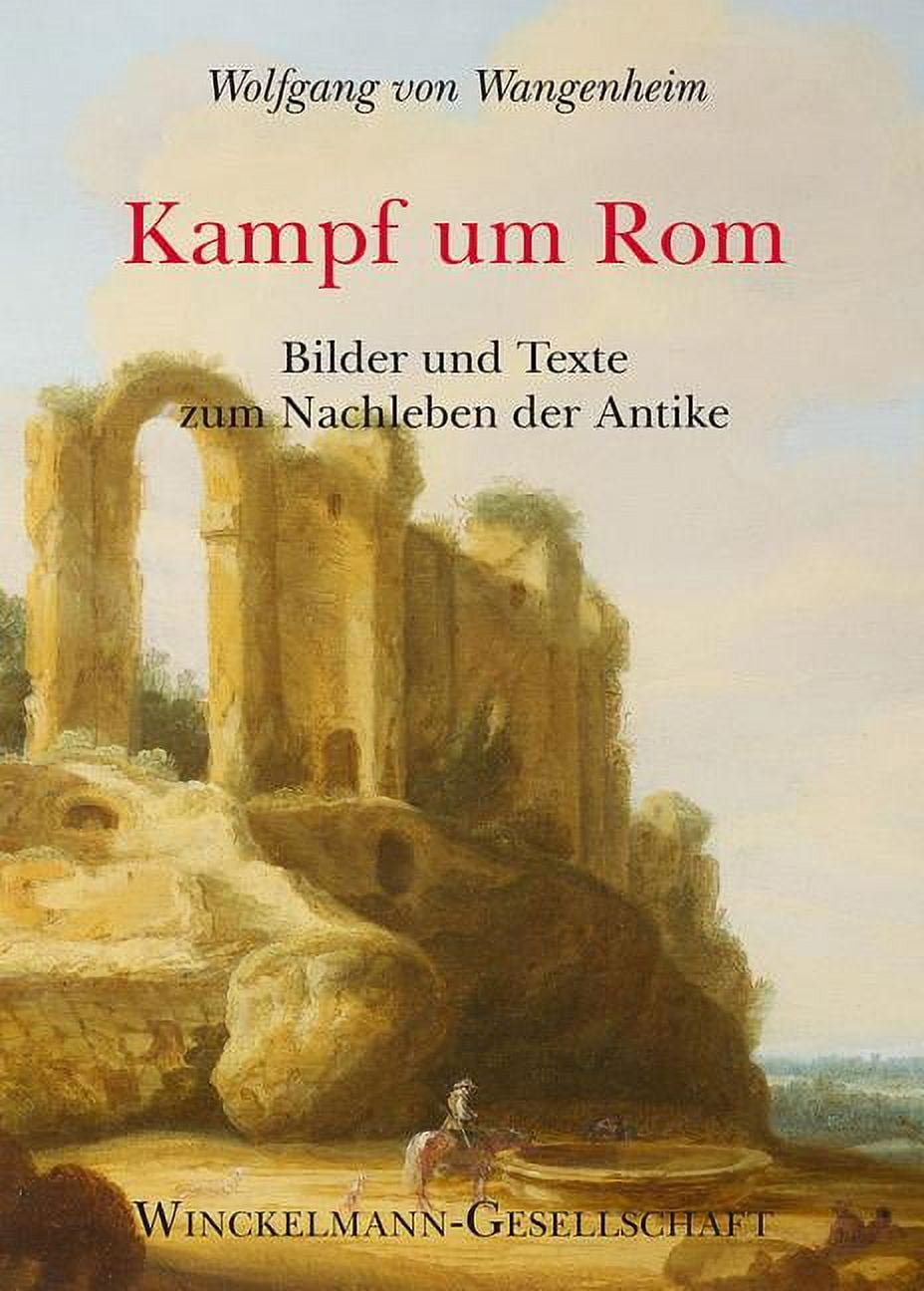 Kampf Um ROM : Bilder Und Texte Zum Nachleben Der Antike (Paperback ...