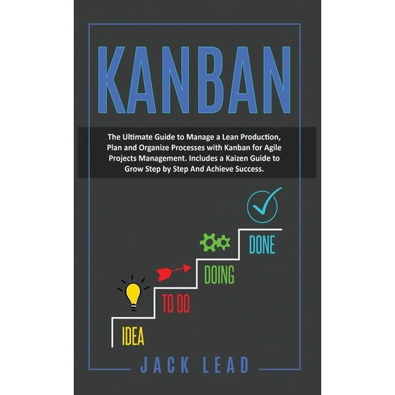 Kanban : The Ultimate Guide to Manage a Lean Production, Plan and ...