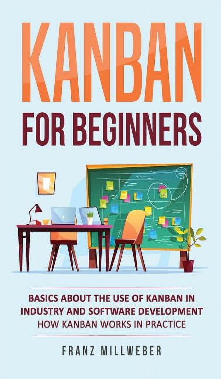 Kanban for Beginners: Basics About the Use of Kanban in Industry and ...
