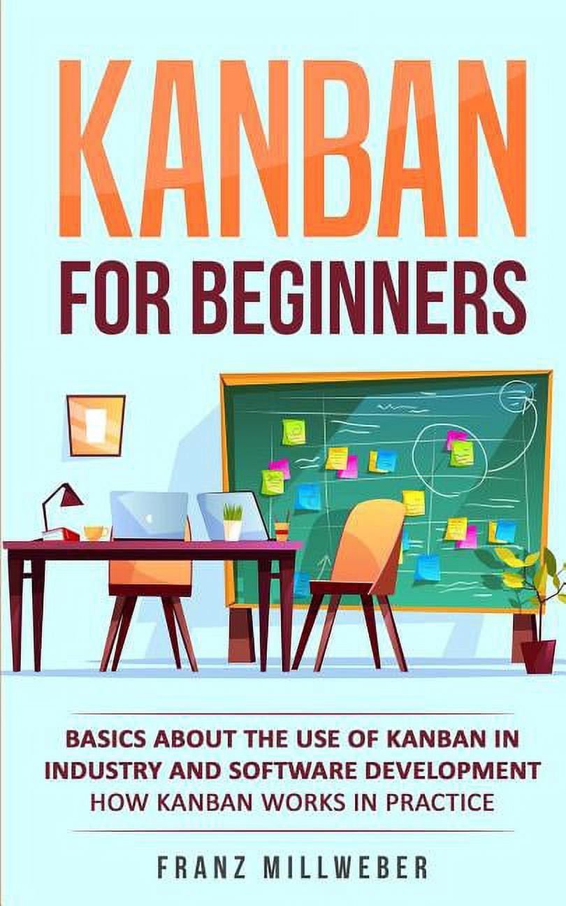 Kanban for Beginners: Basics About the Use of Kanban in Industry and ...