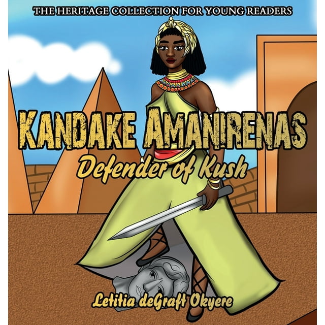 Kandake Amanirenas: Defender of Kush (Hardcover) - Walmart.com